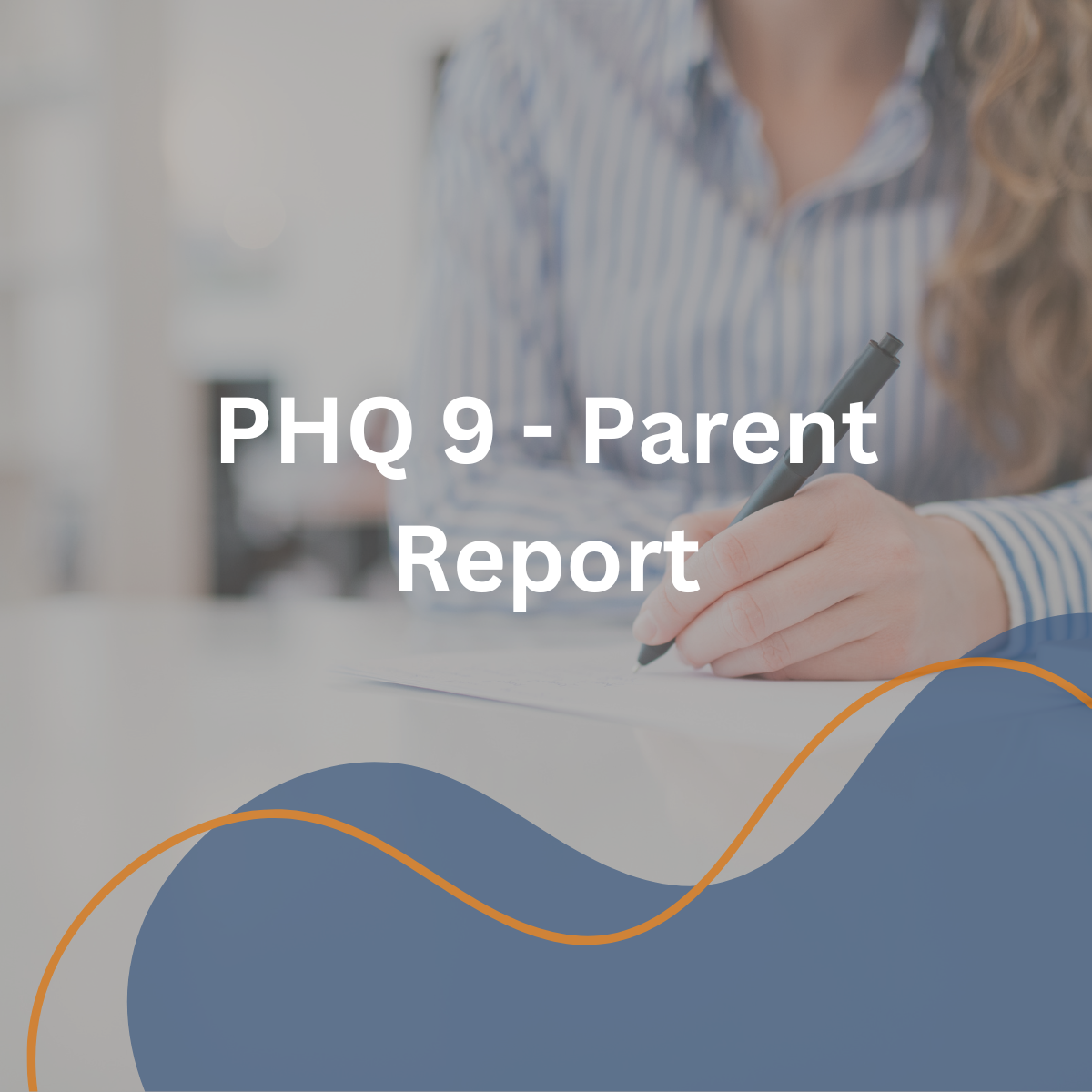 PHQ 9 - Parent Report - IQ – SLPMS