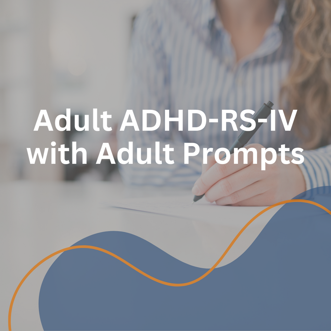 Adult ADHD-RS-IV with Adult Prompts - IQ – SLPMS