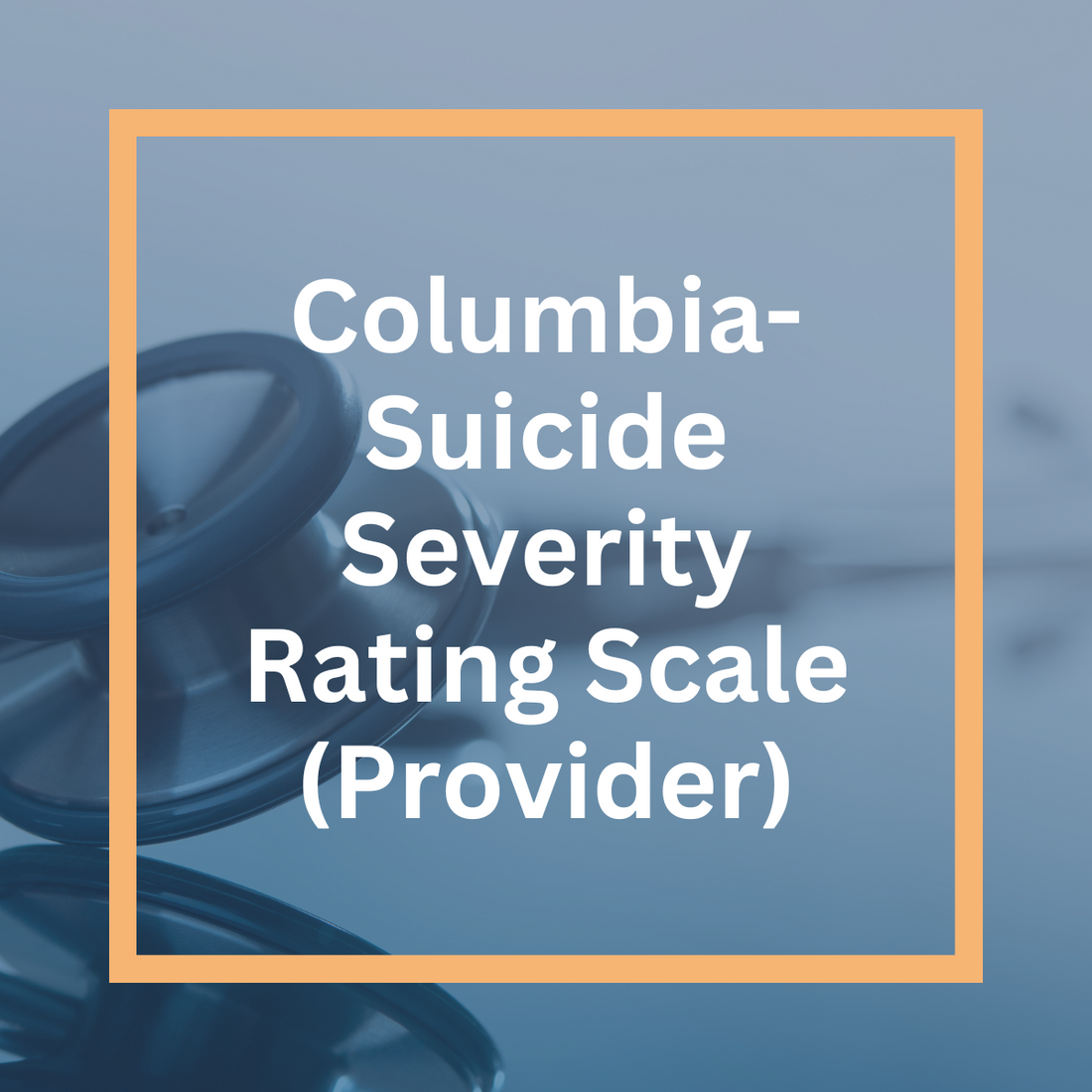 Columbia-Suicide Severity Rating Scale (Provider) - IQ – SLPMS
