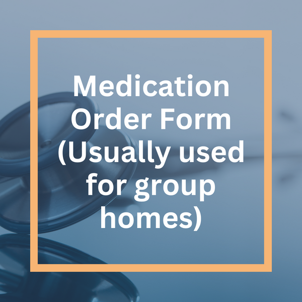 Medication Order Form (Usually used for group homes) - IQ – SLPMS