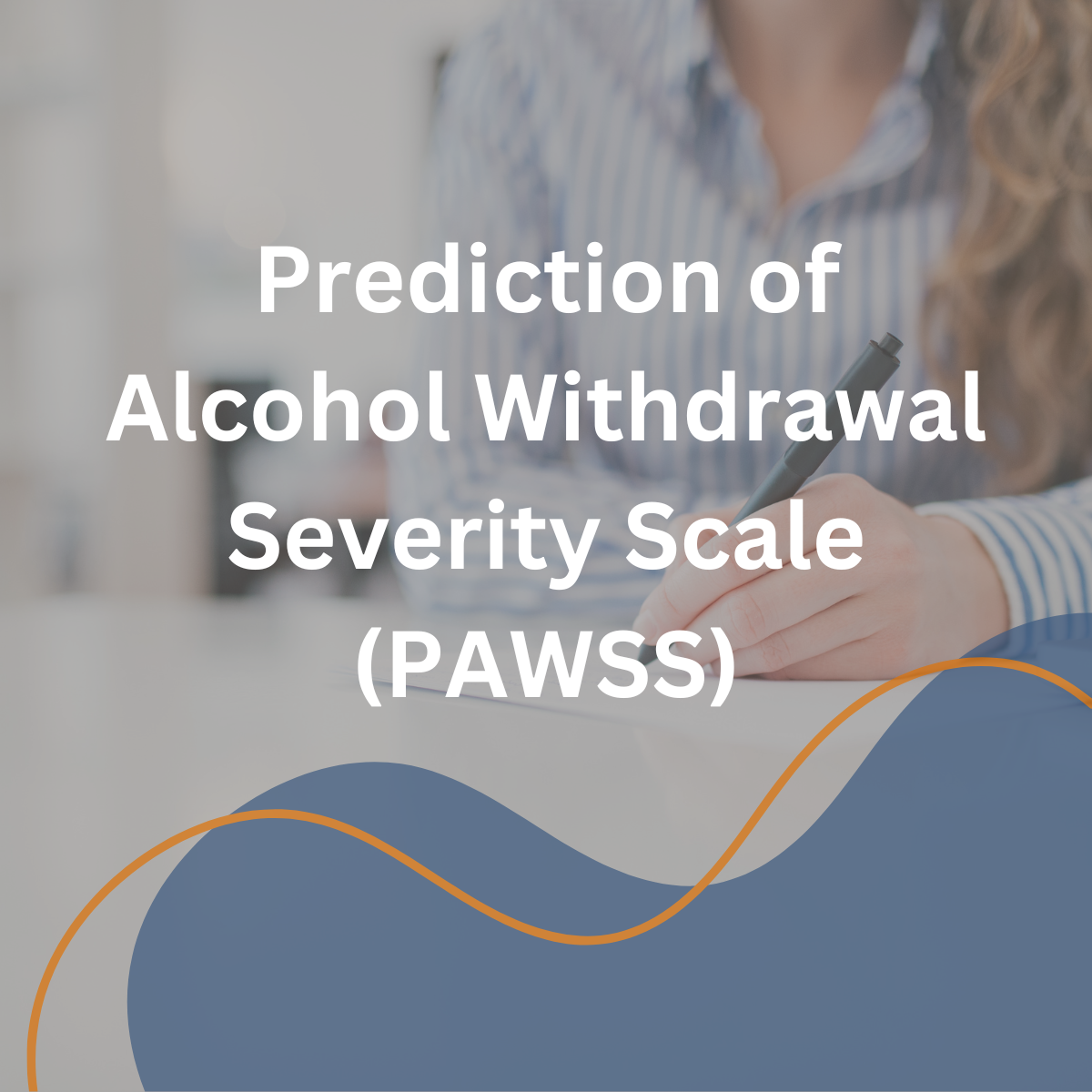 Prediction of Alcohol Withdrawal Severity Scale (PAWSS) - IQ – SLPMS